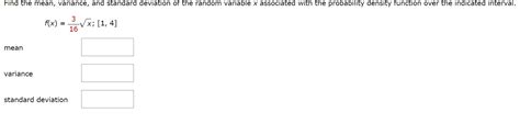 Solved Find The Mean Variance And Standard Deviation Of