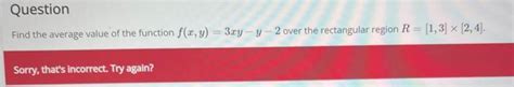 solved find the average value of the function f x y 3xy−y−2