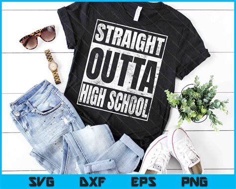 Straight Outta High School Svg Png Cutting Printable Files Creativeusarts