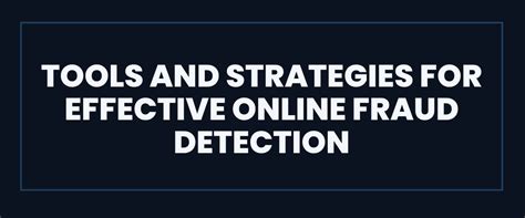 Tools And Strategies For Effective Online Fraud Detection Performance Marketing Community