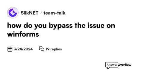 How Do You Bypass The Issue On Winforms Silk Net
