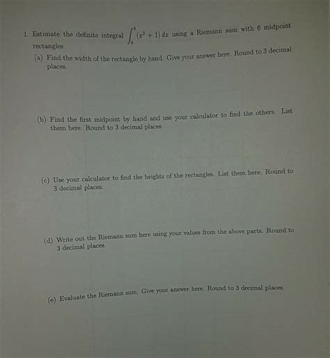 Solved 1 Estimate The Definite Integral 1 1 Dr Using A
