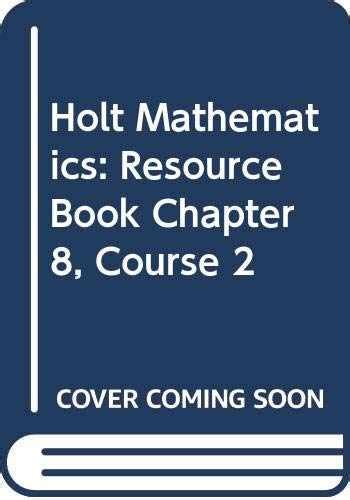 Holt Mathematics Resource Book Chapter 8 Course 2 9780030679483