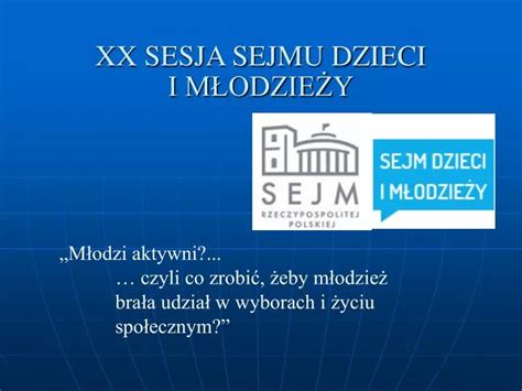 PPT XX SESJA SEJMU DZIECI I MŁODZIEŻY PowerPoint Presentation free download ID