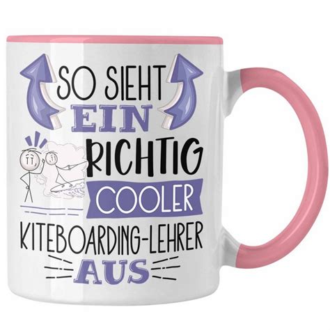 Trendation Tasse So Sieht Ein Richtig Cooler Kiteboarding Lehrer Aus