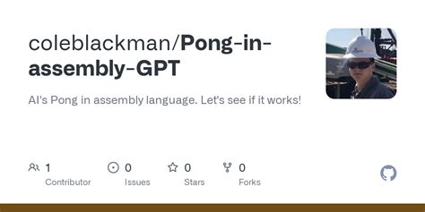 Github Coleblackmanpong In Assembly Gpt Ais Pong In Assembly Language Lets See If It Works