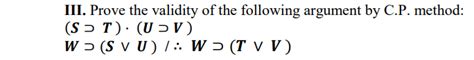 Solved Iii Prove The Validity Of The Following Argument By