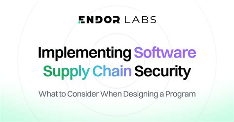 Implementing Software Supply Chain Security Endor Labs