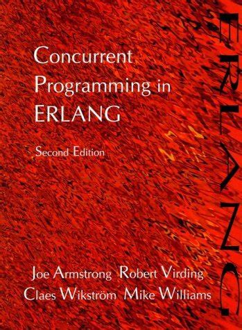 Concurrent Programming In Erlang 2nd Edition By Robert Virding