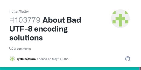 About Bad Utf 8 Encoding Solutions · Issue 103779 · Flutterflutter