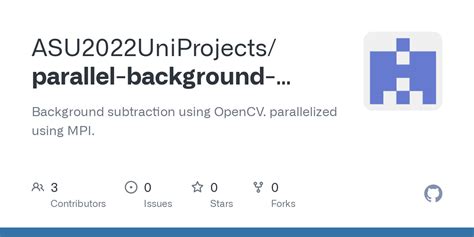 Github Asu2022uniprojectsparallel Background Subtraction Background