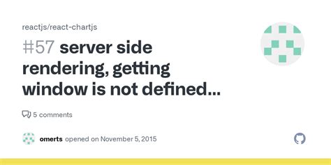 Server Side Rendering Getting Window Is Not Defined Error Issue Reactjs React Chartjs