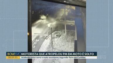 Bom Dia Paran Motorista Que Atropelou Pm Em Moto Solto Em