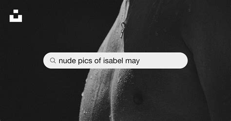 Nude Pics Of Isabel May Pictures Download Free Images On Unsplash