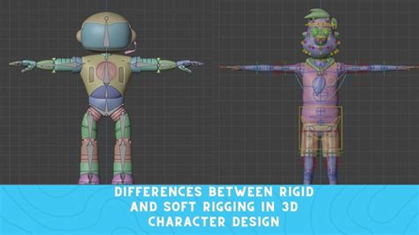 differences between rigid and soft rigging in 3d character design