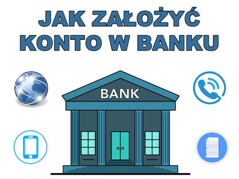 Jak założyć konto w banku krok po kroku