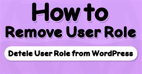 How To Remove A User Role From Wordpress With Example