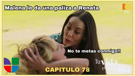 Renata le dice sus verdades a Malena y está le da una paliza Tú vida es mi vida C