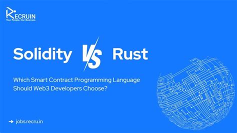 Solidity Vs Rust Which Smart Contract Programming Language Should Web Developers Choose