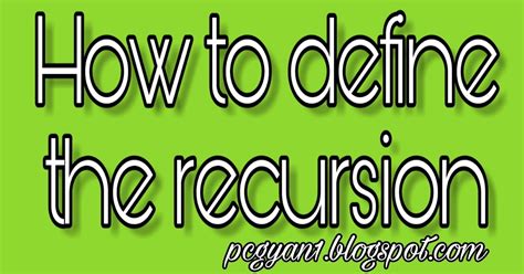 How To Define Recursion With Example Pcgyan1 Blogspot