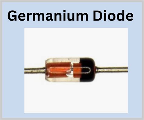Germanium Diode How It Works Application And Advantages