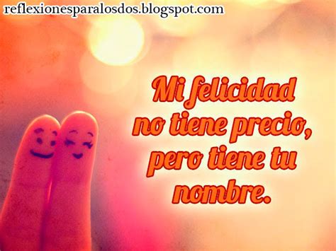 Frases De Amor Para Dedicar Al Amor De Mi Vida Reflexiones Para Los Dos
