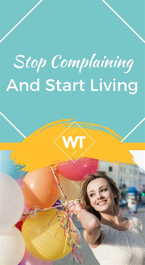 Stop Complaining And Start Living
