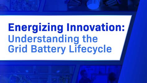 Understanding The Grid Battery Lifecycle Ebook Ats Industrial Automation