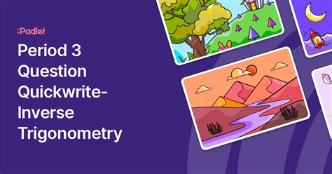Period 3 Question Quickwrite Inverse Trigonometry