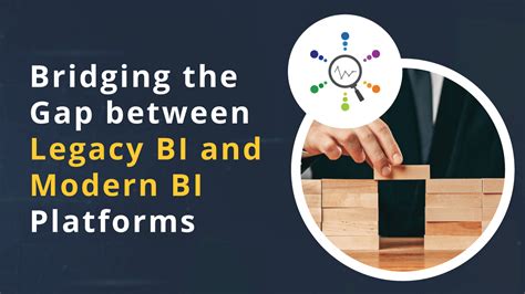 Bridging The Gap Between Legacy Bi And Modern Bi Platforms Bi Hub