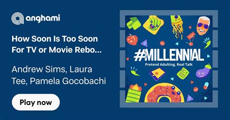 How Soon Is Too Soon For Tv Or Movie Reboots Feat Eric Scull Micah Tannenbaum Listen On