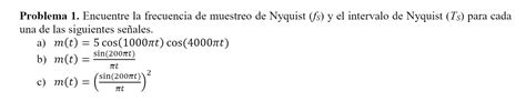 Solved Problema 1 Encuentre La Frecuencia De Muestreo De