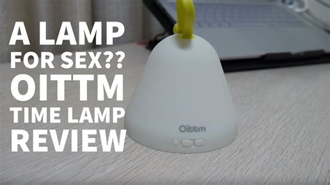 A Lamp For Sex Oittm Time Lamp Review SamiLuo YouTube