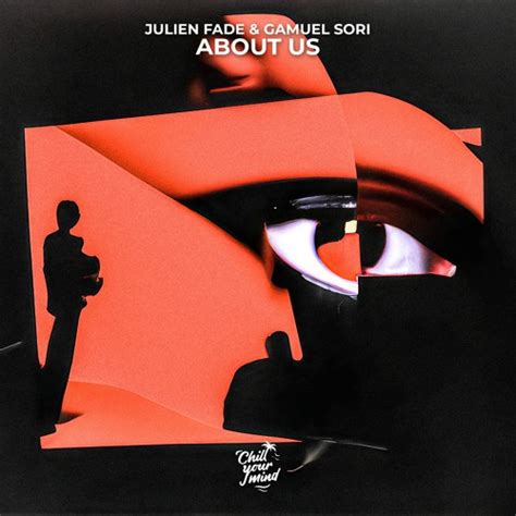 Stream Julien Fade And Gamuel Sori About Us By Chillyourmind Listen