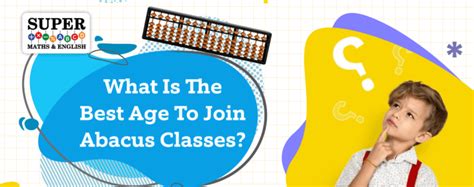 what is the best age to join abacus classes — supermaths supermaths