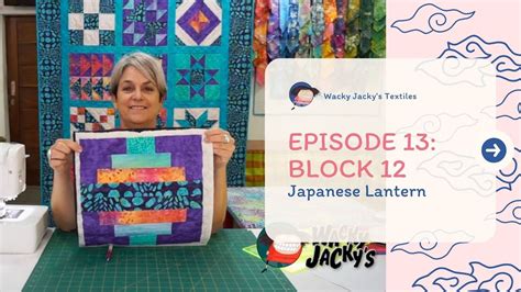 Beginners Quilt Ep13 Block 12 Japanese Lantern Beginners Quilting