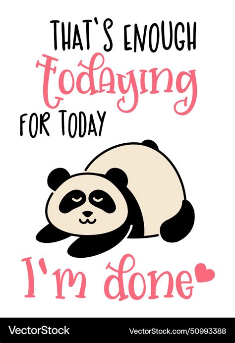 A Cute Lazy Panda With Funny Inscription Vector Image