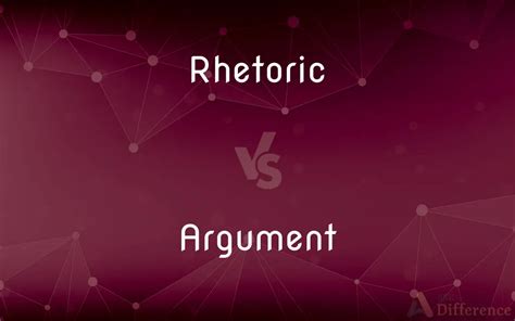 Rhetoric Vs Argument — Whats The Difference