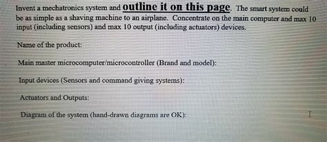 Solved Invent A Mechatronics System And Outline It On This
