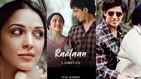 Raataan Lambiyan Song Whatsapp Status Siddharth And Kiara Raataan