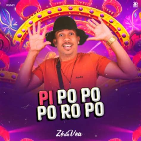 Pi Po Po Po Ro Po Z Da Vea Arrochadeira Sua M Sica