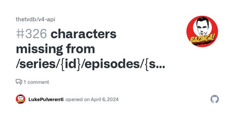 Characters Missing From Series {id} Episodes {season Type} {lang} · Issue 326 · Thetvdb V4 Api