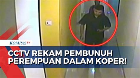 Detik Detik CCTV Rekam Pembunuh Perempuan Dalam Koper Mondar Mandir Di