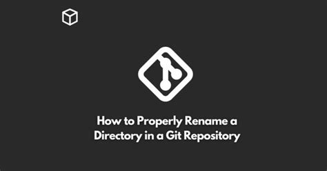 How To Properly Rename A Directory In A Git Repository Programming Cube