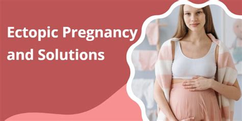 Ectopic Pregnancy And Solutions Fabulous She