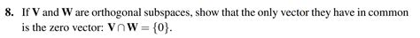 solved 8 if v and w are orthogonal subspaces show that the