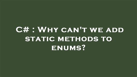 C Why Can T We Add Static Methods To Enums YouTube