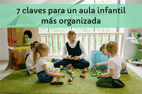 7 Claves Para Una Clase De Infantil Más Ordenada The Indian Lion