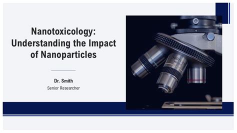 Nanotoxicology Understanding The Impact Of Nanoparticles On Human
