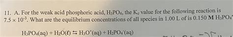 Solved A For The Weak Acid Phosphoric Acid H Po The Chegg